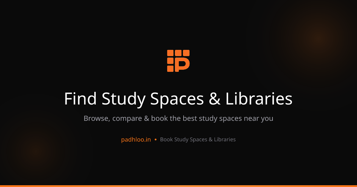 Study Spaces & Libraries Near You – Book Seats Online | Padhloo | Padhloo
